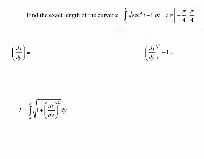 Solved Find the exact length of the curve: x = Vsec*t-1 dt | Chegg.com