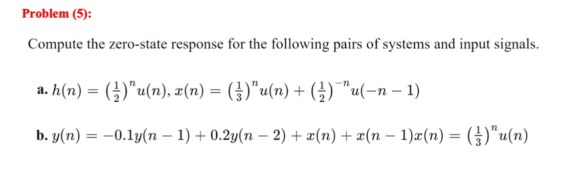 Solved Compute the zero-state response for the following | Chegg.com