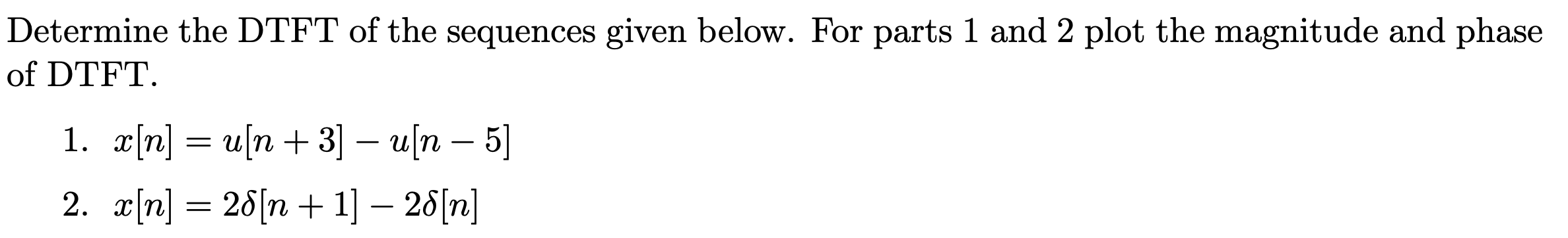 Solved Determine the DTFT of the sequences given below. For | Chegg.com
