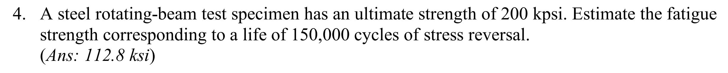 Solved 4. A steel rotating-beam test specimen has an | Chegg.com