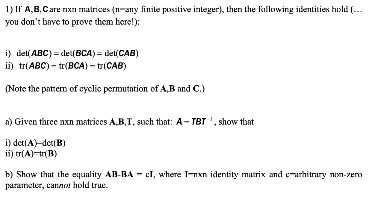 Solved 1) If A,B,C are nxn matrices ( n= any finite positive | Chegg.com