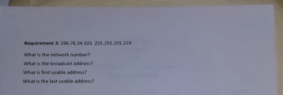 Solved Requirement 3: 196.76.34.103 255.255.255.224 What is | Chegg.com