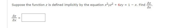 Solved Suppose the function z is defined implicitly by the | Chegg.com