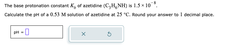 Solved The base protonation constant Kb of azetidine | Chegg.com