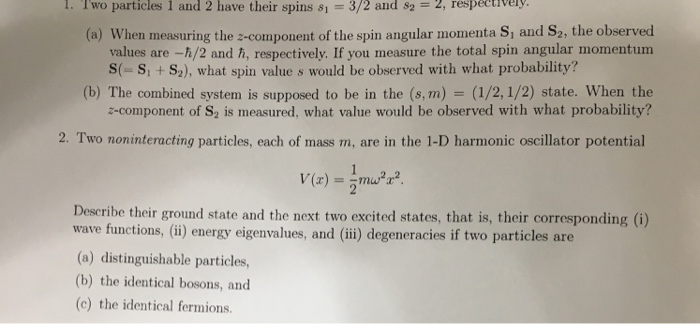 Solved 1. Two particles 1 and 2 have their spins 81 = 3/2 | Chegg.com