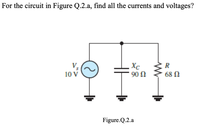 Solved For the circuit in Figure Q.2.a, find all the | Chegg.com