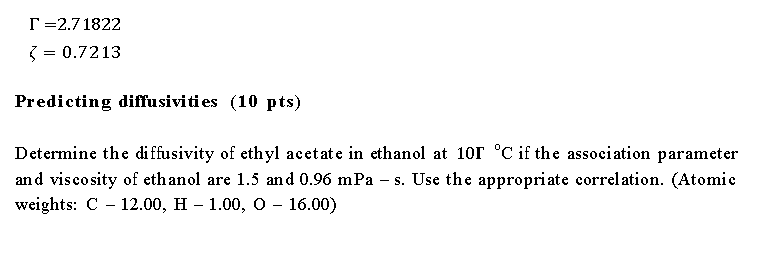 Solved T=2.71822 { = 0.7213 Predicting diffusivities (10 | Chegg.com