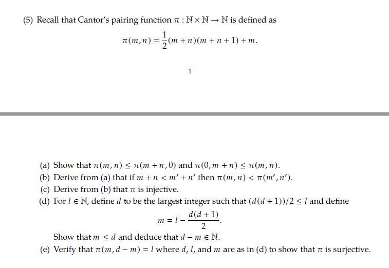 Solved (5) Recall that Cantor's pairing function π : N× N → | Chegg.com