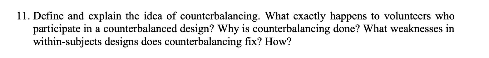 Solved 11. Define and explain the idea of counterbalancing. | Chegg.com
