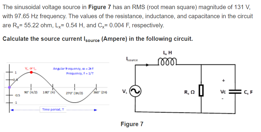 Solved The sinusoidal voltage source in Figure 7 has an RMS | Chegg.com