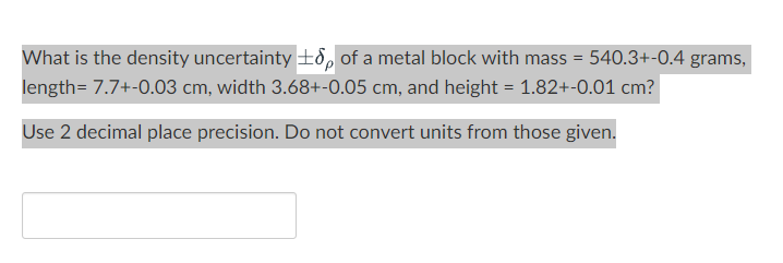 Solved What is the density uncertainty ±δρ of a metal block | Chegg.com