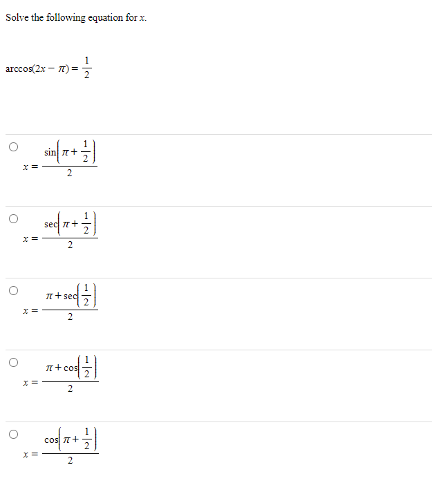 Solved Solve the following equation for x. arccos(2x - TT) | Chegg.com
