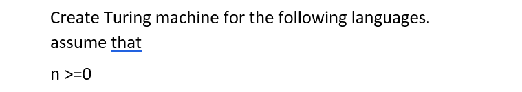 Solved Create Turing machine for the following languages. | Chegg.com