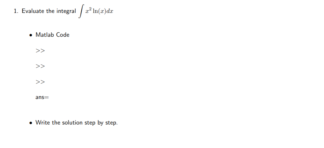 Solved 1. Evaluate the integral Matlab Code >> >> ans= Write | Chegg.com