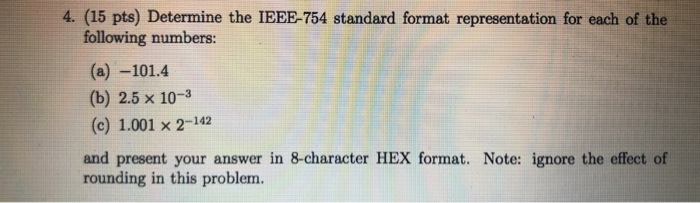 Solved 4. (15 pts) Determine the IEEE-754 standard format | Chegg.com