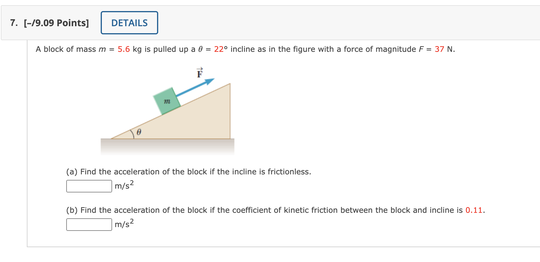 Solved A block of mass m=5.6 kg is pulled up a θ=22∘ incline | Chegg.com