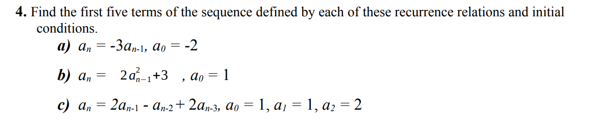 Solved 4. Find the first five terms of the sequence defined | Chegg.com