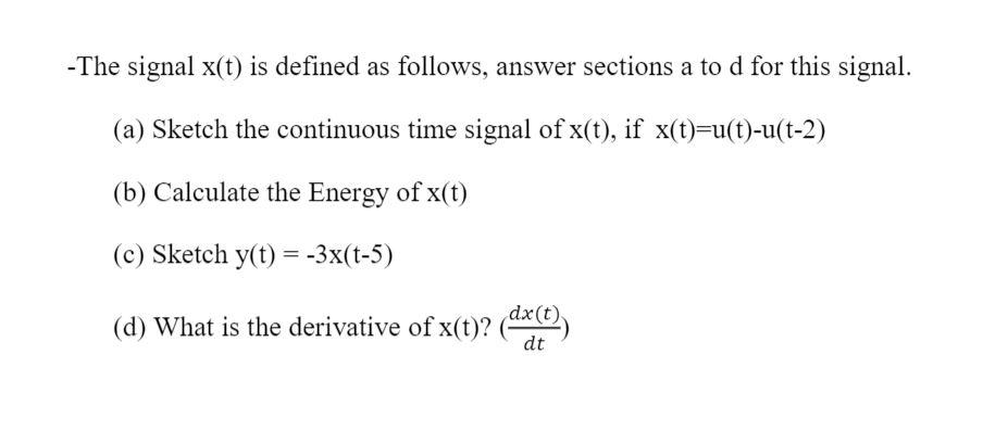 Solved -The signal x(t) is defined as follows, answer | Chegg.com