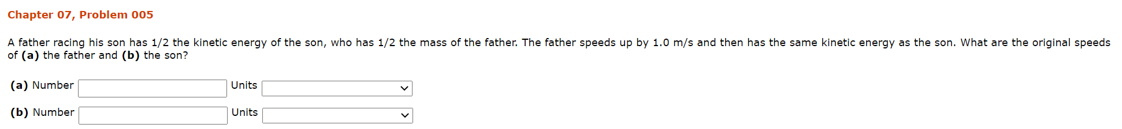 Solved Chapter 07, Problem 005 A father racing his son has | Chegg.com