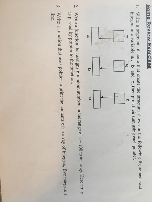 Solved Some Review Exercises 1. Write a segment of code that | Chegg.com