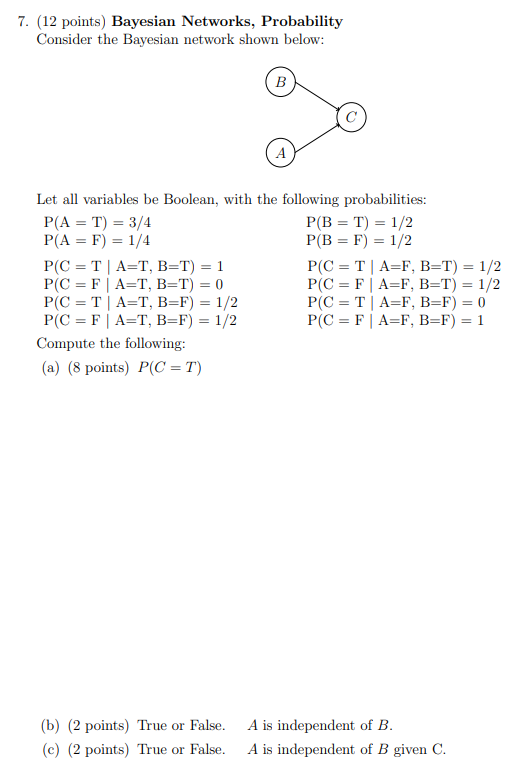 Solved 7. (12 points) Bayesian Networks, Probability | Chegg.com Solved 7. (12 points) Bayesian Networks, Probability | Chegg.com