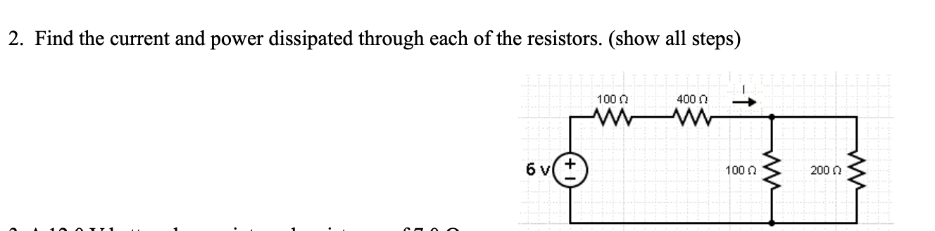 Solved 2. Find the current and power dissipated through each | Chegg.com