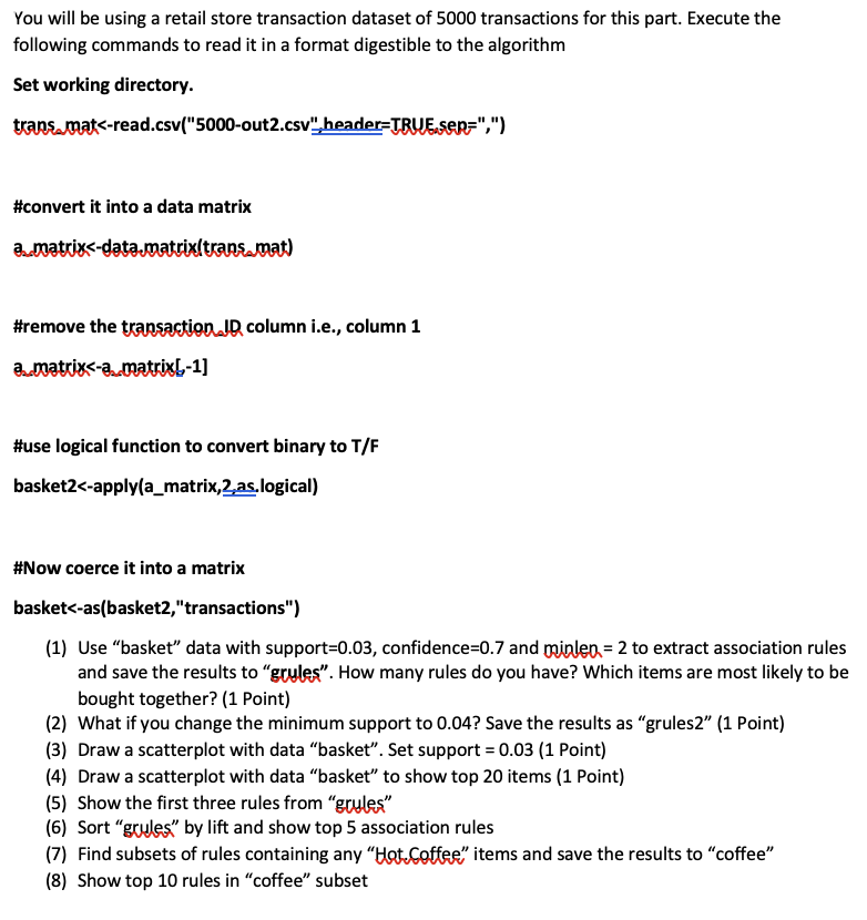You will be using a retail store transaction dataset | Chegg.com