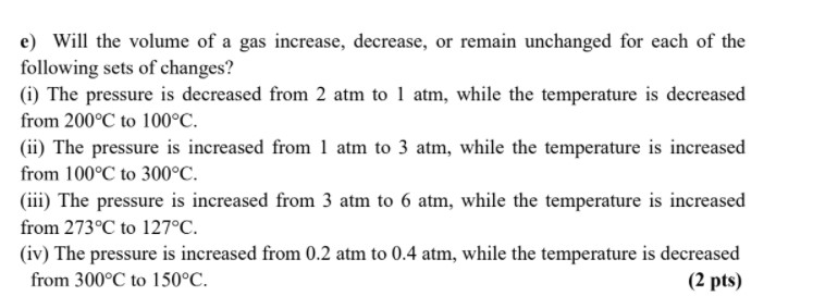Solved e) Will the volume of a gas increase, decrease, or | Chegg.com