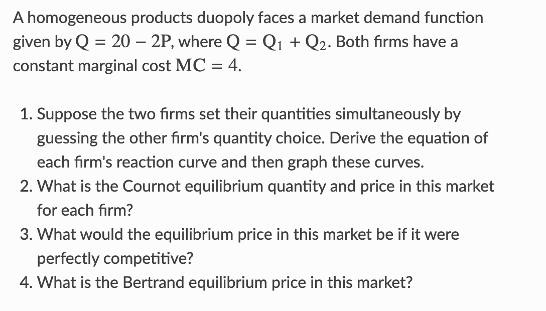 Solved A homogeneous products duopoly faces a market demand | Chegg.com
