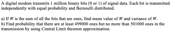 Solved A Digital Modem Transmits 1 Million Binary Bits 0 8792