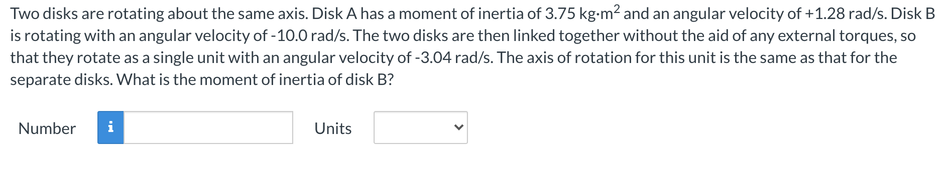 Solved Two disks are rotating about the same axis. Disk A | Chegg.com