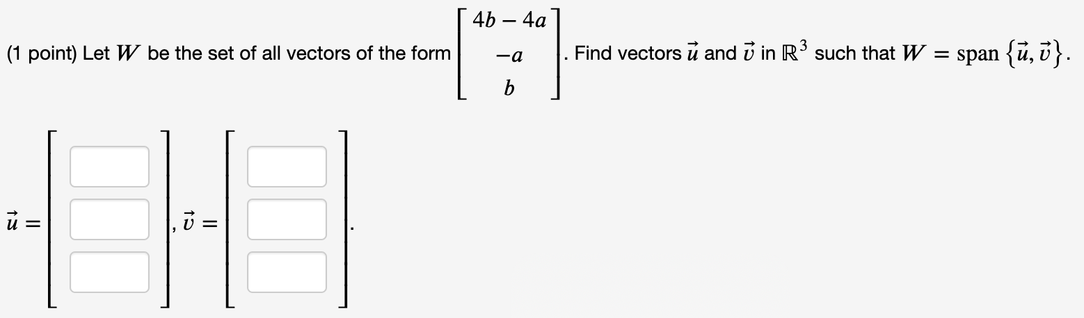 Solved 4b – 4a (1 point) Let W be the set of all vectors of | Chegg.com