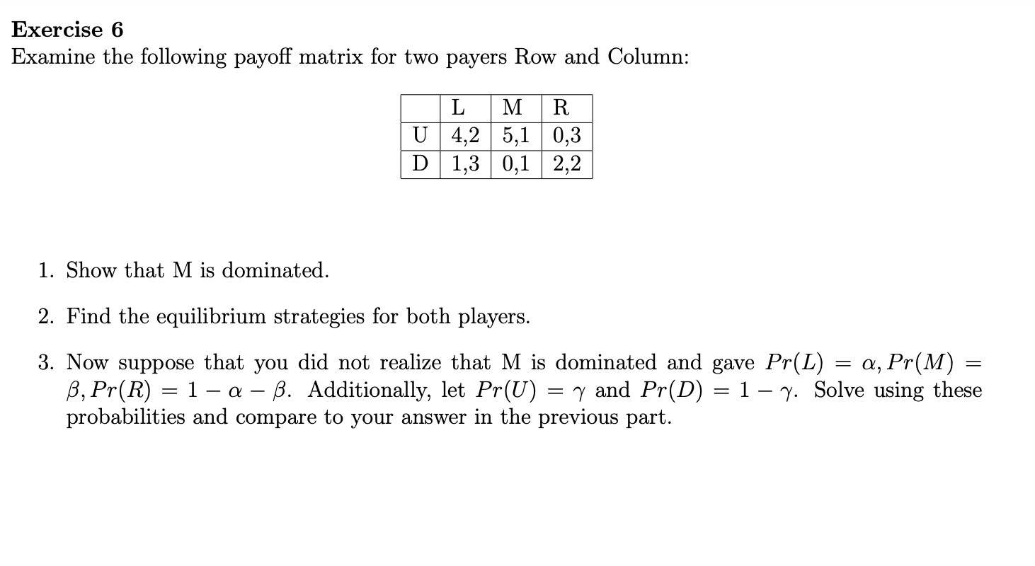 Solved Exercise 6 Examine the following payoff matrix for | Chegg.com