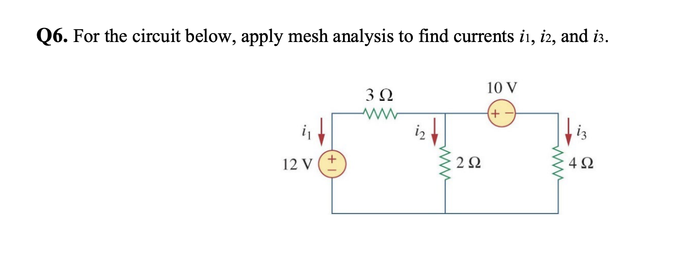 Solved Q6. For the circuit below, apply mesh analysis to | Chegg.com