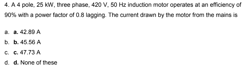 Solved 4. A 4 pole, 25 kW, three phase, 420 V,50 Hz | Chegg.com