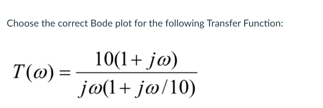 Solved Choose the correct Bode plot for the following | Chegg.com