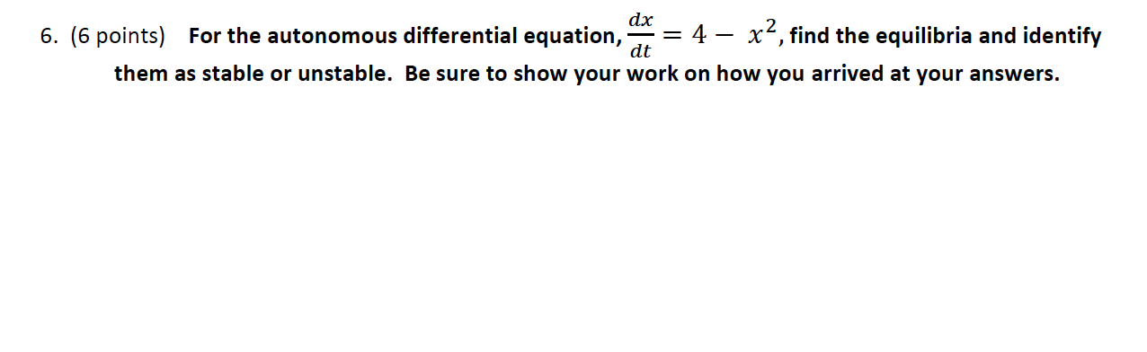 Solved dx 6. (6 points) For the autonomous differential | Chegg.com