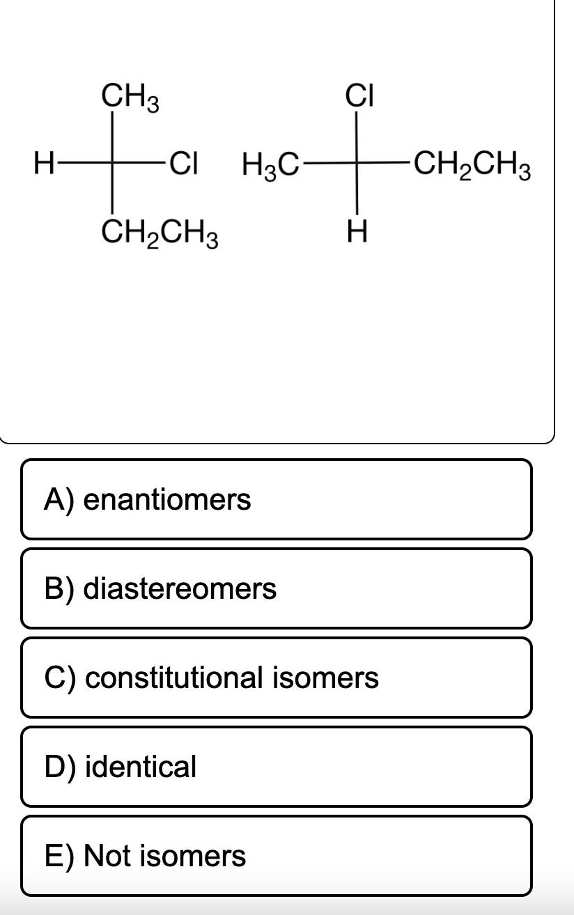 Solved A) enantiomers B) diastereomers C) constitutional | Chegg.com