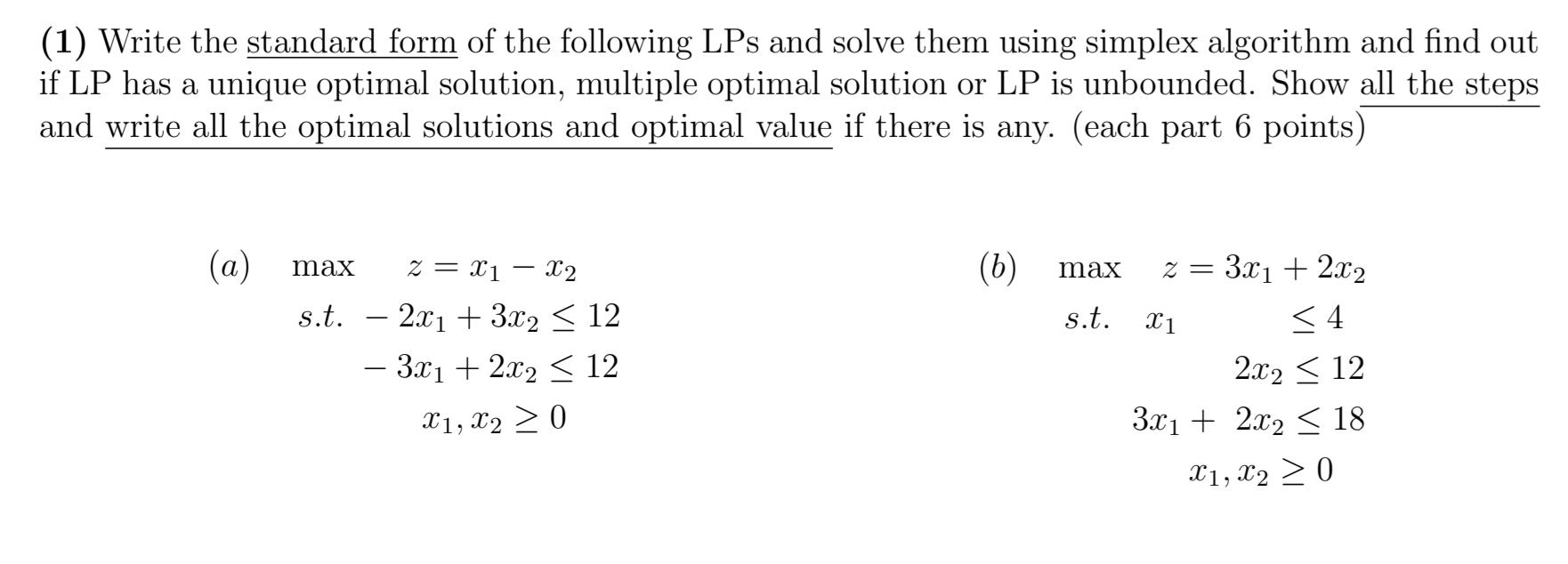 Solved (1) Write the standard form of the following LPs and | Chegg.com Solved (1) Write the standard form of the following LPs and | Chegg.com