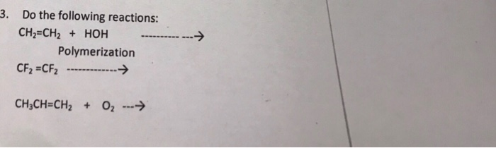 Solved Do the following reactions: CH2=CH2 + HOH 3. → | Chegg.com