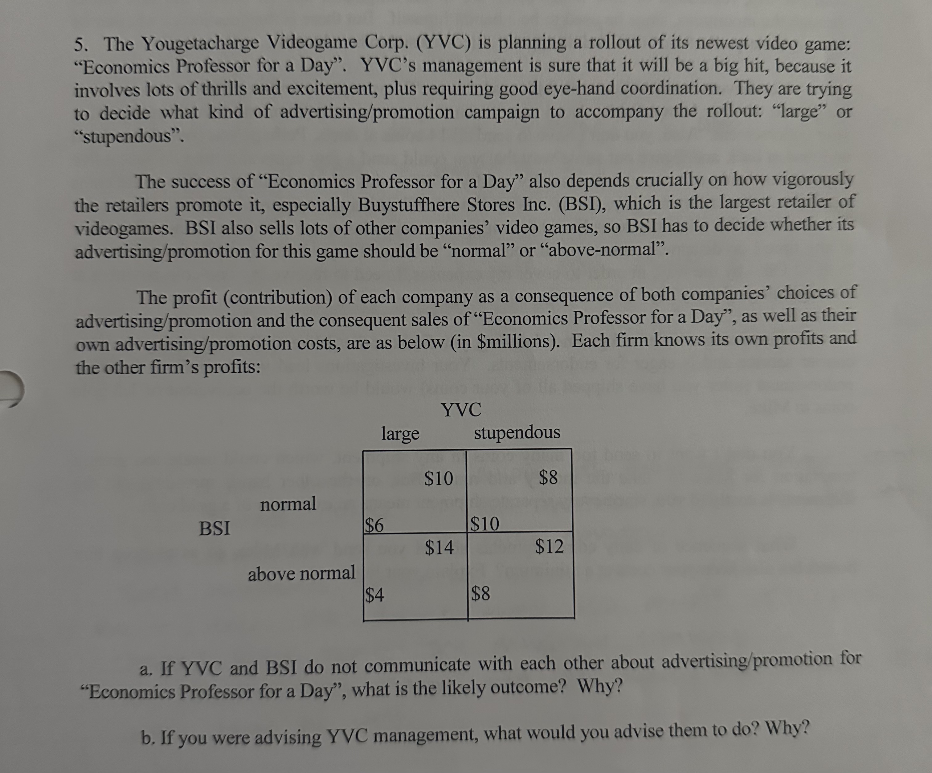 Solved 5. The Yougetacharge Videogame Corp. (YVC) is | Chegg.com