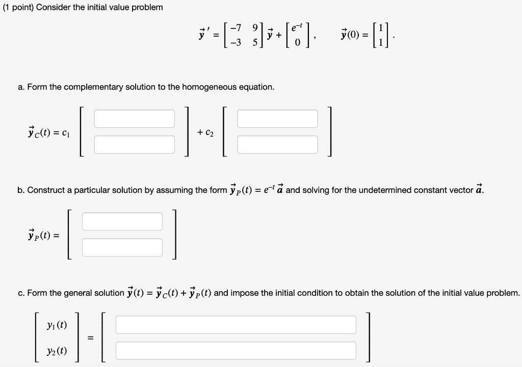 Solved (1 point) Consider the initial value problem 𝒚⃗ | Chegg.com