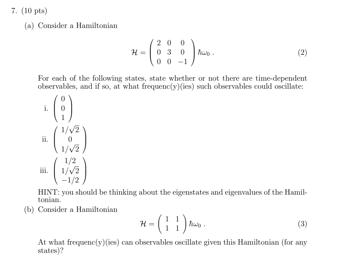 Solved (a) Consider a Hamiltonian H=⎝⎛20003000−1⎠⎞ℏω0 For | Chegg.com
