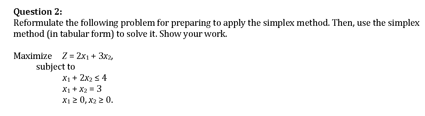 Solved Question 2: Reformulate the following problem for | Chegg.com