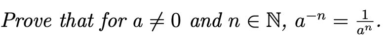 Solved Prove that for a =0 and n∈N,a−n=an1. | Chegg.com