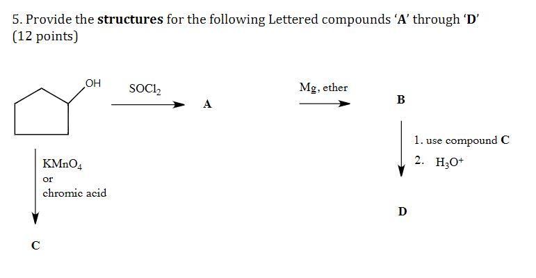 Solved 5. Provide the structures for the following Lettered | Chegg.com