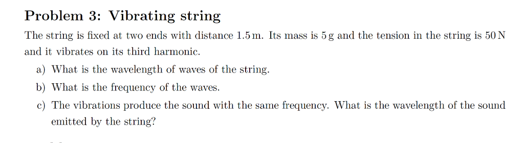 Solved Problem 3: Vibrating string The string is fixed at | Chegg.com