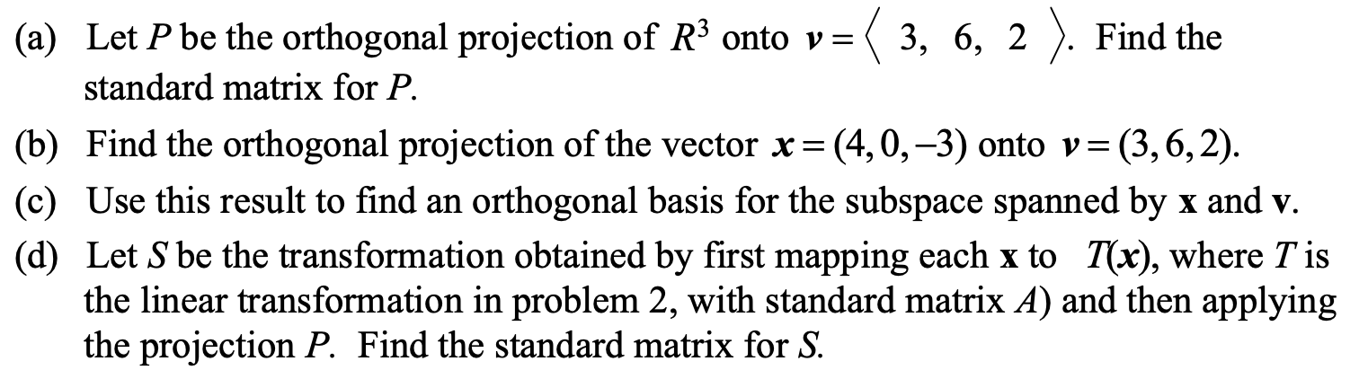Solved (a) Let P be the orthogonal projection of R3 onto v= | Chegg.com