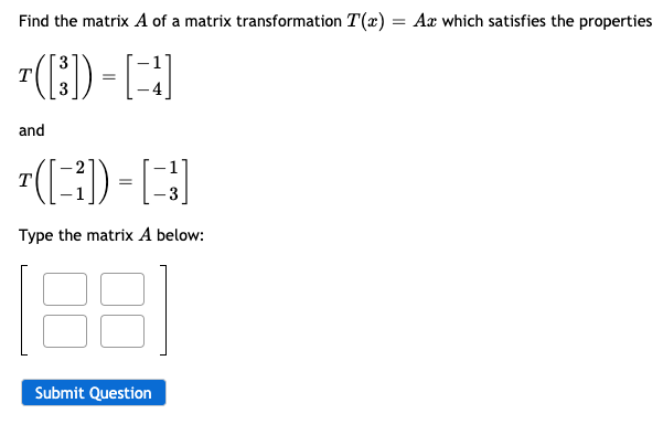 Solved Find the matrix A of a matrix transformation T(x) = | Chegg.com