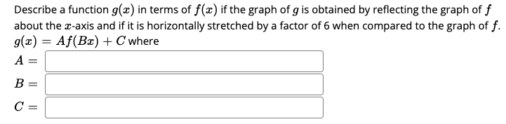 Solved Describe a function g(x) in terms of f(x) if the | Chegg.com
